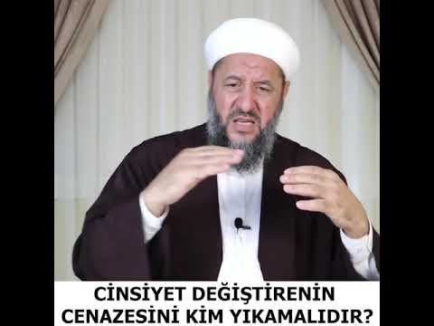 cinsiyet değiştirenin cenazesini kim nasıl yıkamalı