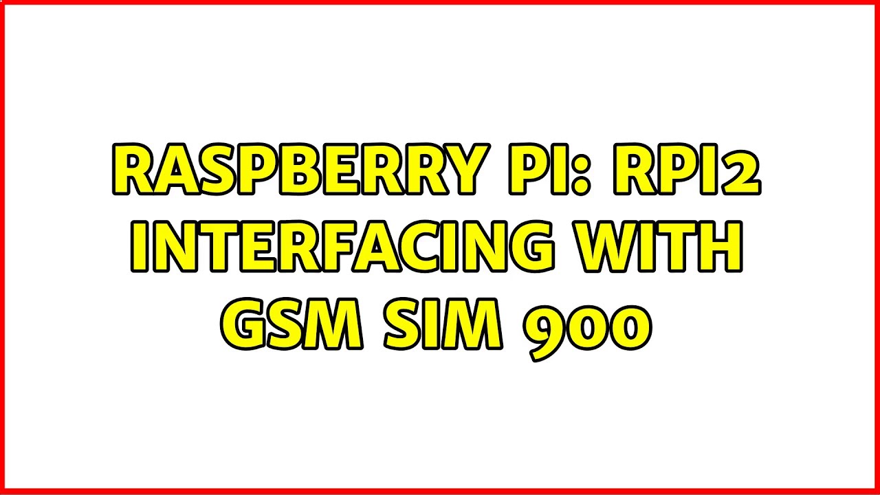 Raspberry Pi: RPI2 interfacing with GSM sim 900 - YouTube