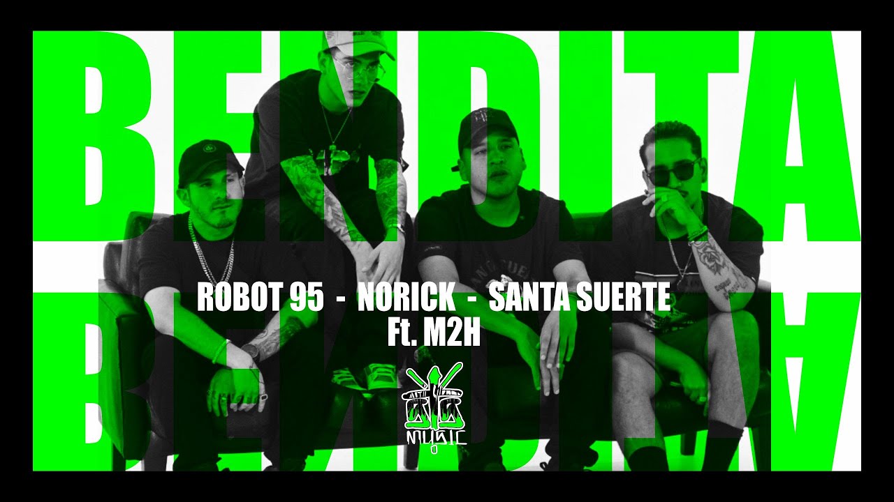 Norick, Robot95, M2H - Bendita (Santa Suerte Music) - Video Oficial ...