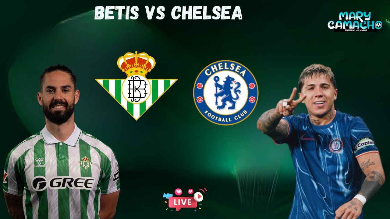 🚨HABLEMOS DE FÚTBOL CON MARY CAMACHO- BETIS 💚🤍 🆚 CHELSEA💙💙 - YouTube