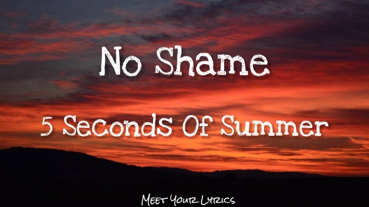 5 Seconds Of Summer No Shame Lyrics YouTube 5-seconds-of-summer-no-shame-lyrics-youtube