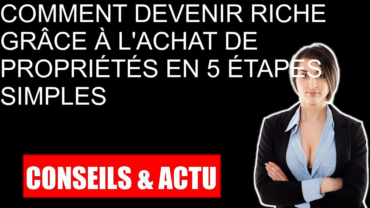 Comment devenir riche grâce à l'achat de propriétés en 5 étapes simples ...