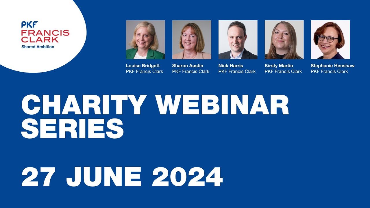 Charity Webinar | 27 June 2024 | PKF Francis Clark - YouTube