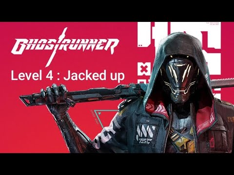 Ghostrunner I Level 4 : Jacked up (gameplay) - YouTube