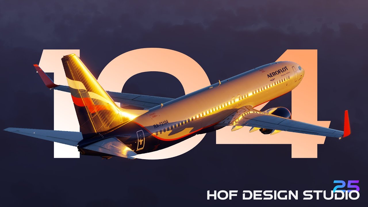 AEROFLOT RA-73104 ZIBO MODE BY HOF DESIGN STUDIO - YouTube