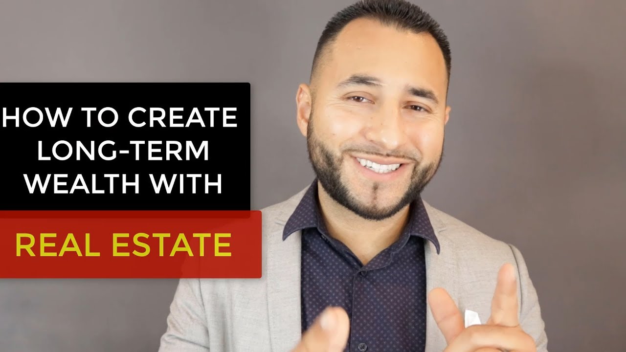 How to Create Long-Term Wealth with Real Estate - YouTube