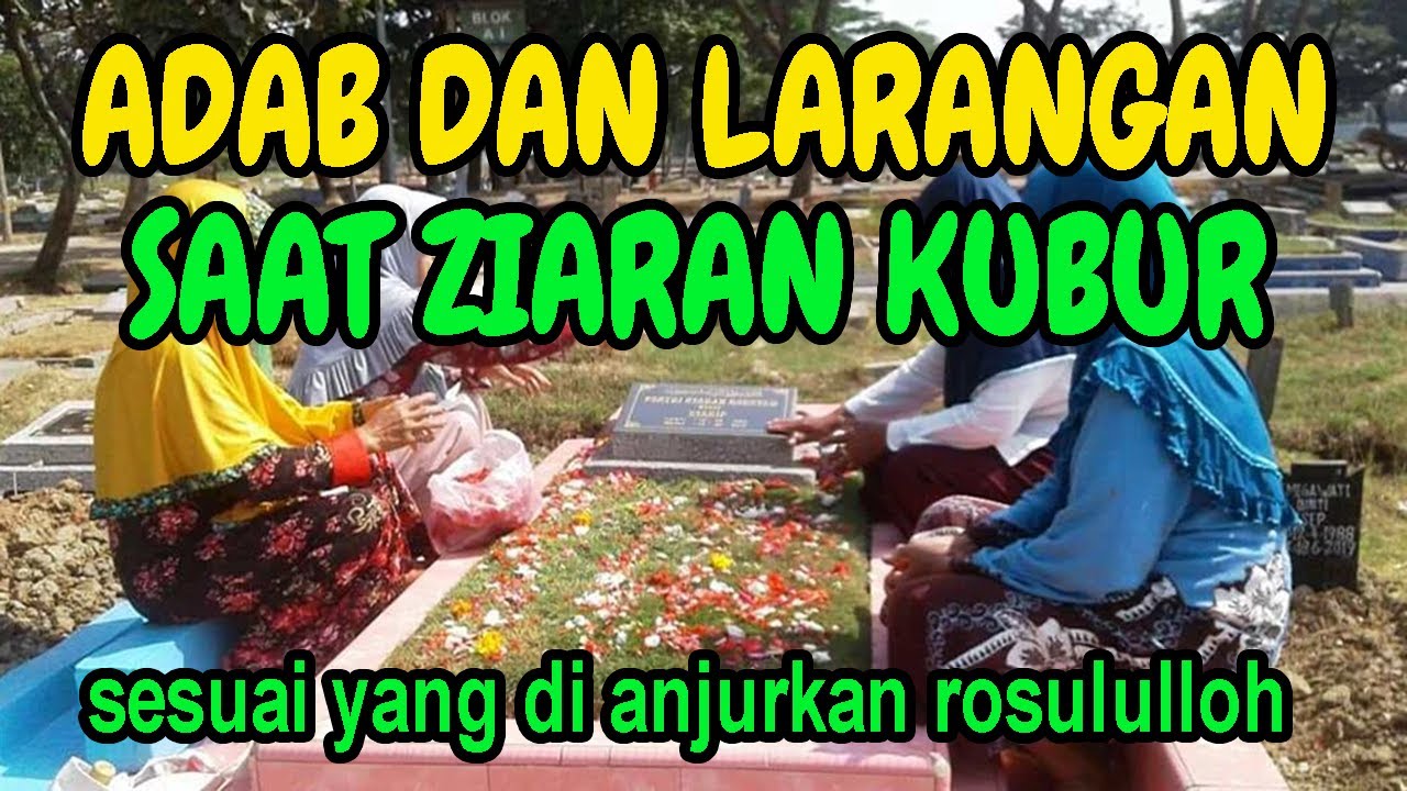 ADAB DAN LARANGAN MENCABUT RUMPUT DI KUBURAN SAAT BERZIARAH - YouTube