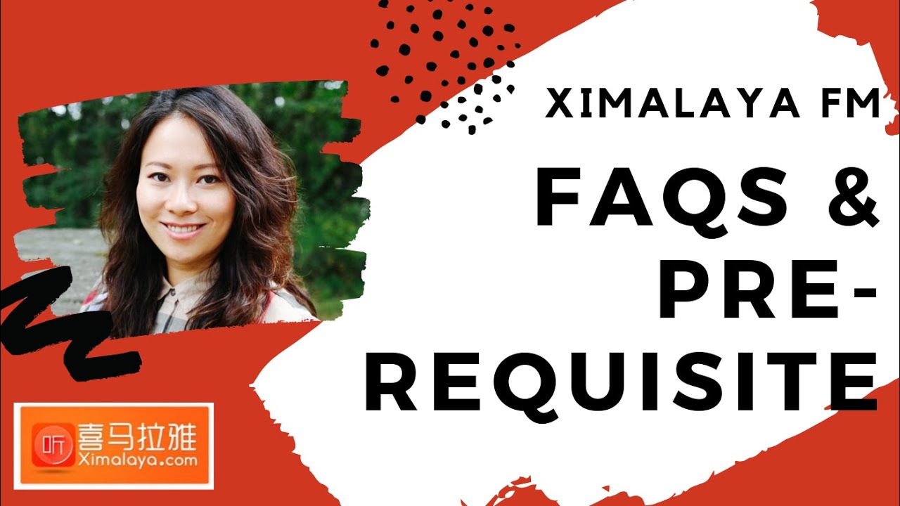 Reaching Billions on Ximalaya FM: FAQs and Pre-requisite - YouTube