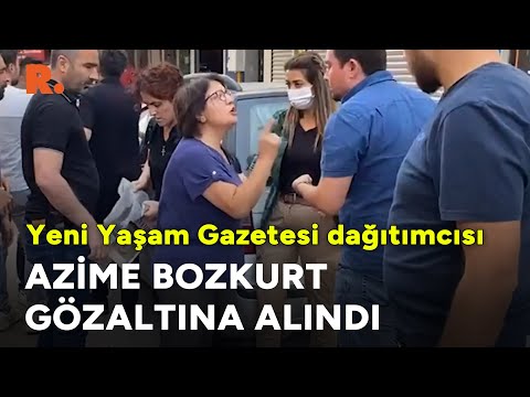 Yeni Yaşam Gazetesi dağıtımcısı Azime Bozkurt gözaltına alındı