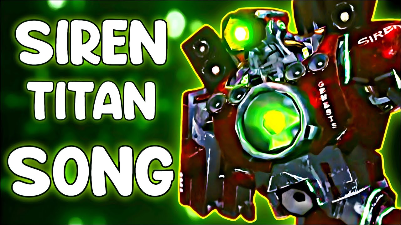 Siren Titan SONG (Skibidi Toilet Zombie Universe) - YouTube