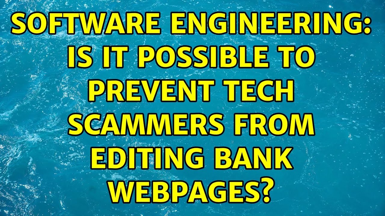Software Engineering: Is it possible to prevent tech scammers from ...