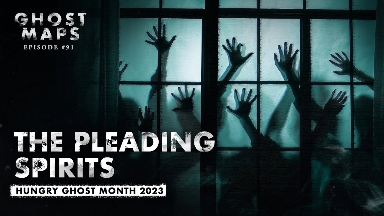 Hungry Ghost Month 2023 - The Pleading Spirits: GHOST MAPS - True ...