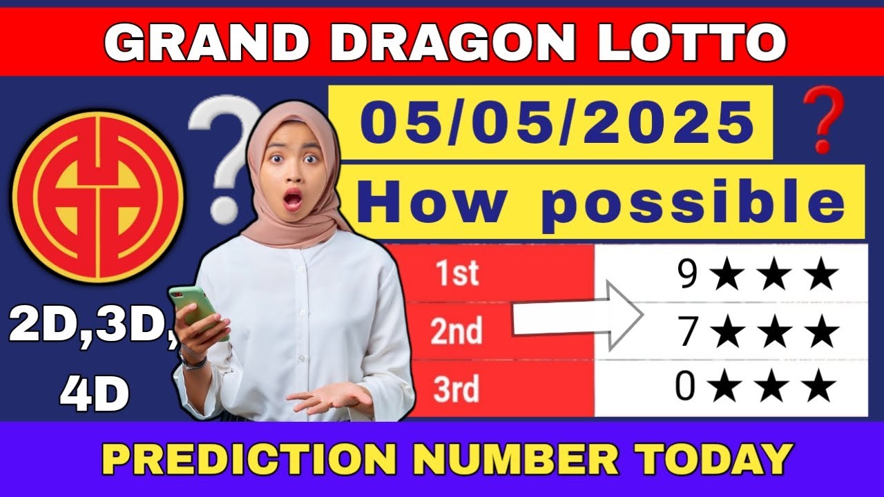 05-05-2025 GRAND DRAGON LOTTO PREDICTION TODAY || DRAGON LOTTO 100% ...