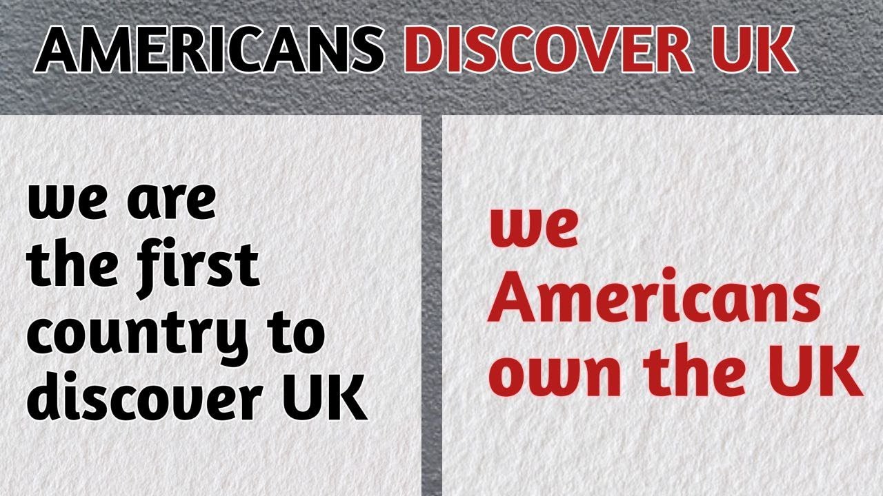 Why some Americans still believe they discovered UK - YouTube