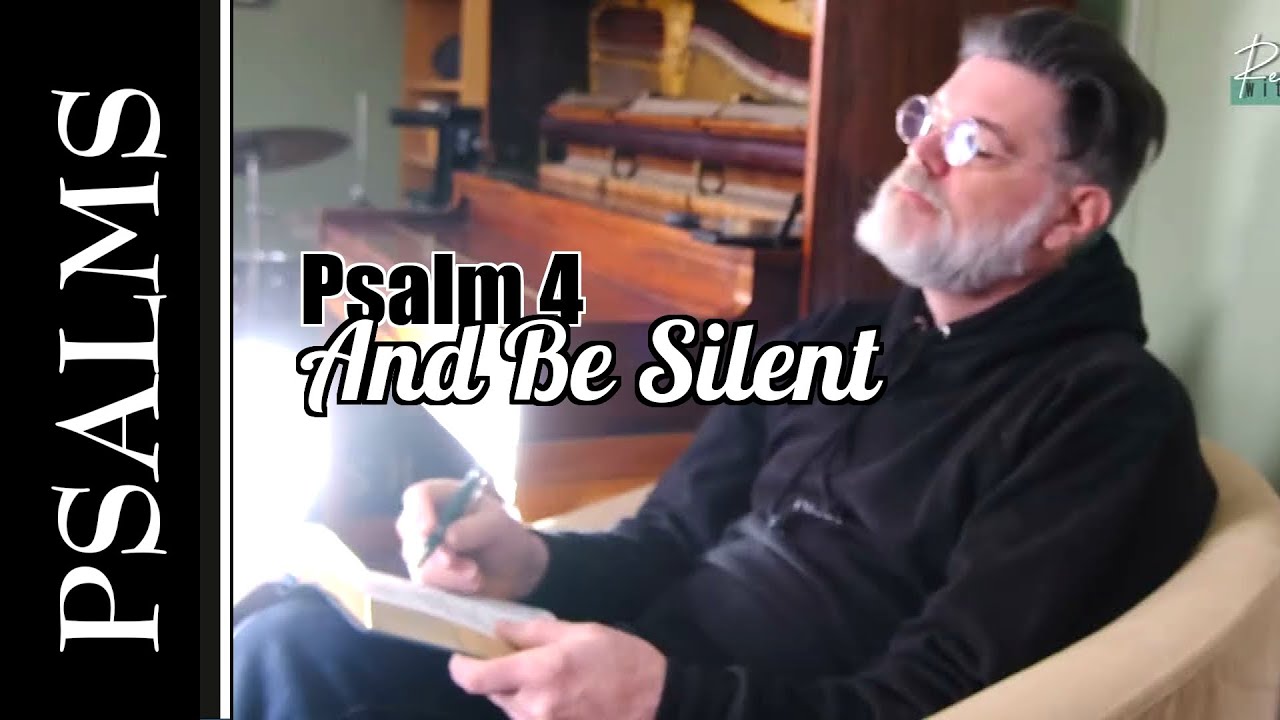And Be Silent - Singing Psalm 4 Scripture Song #bestill #peace # ...