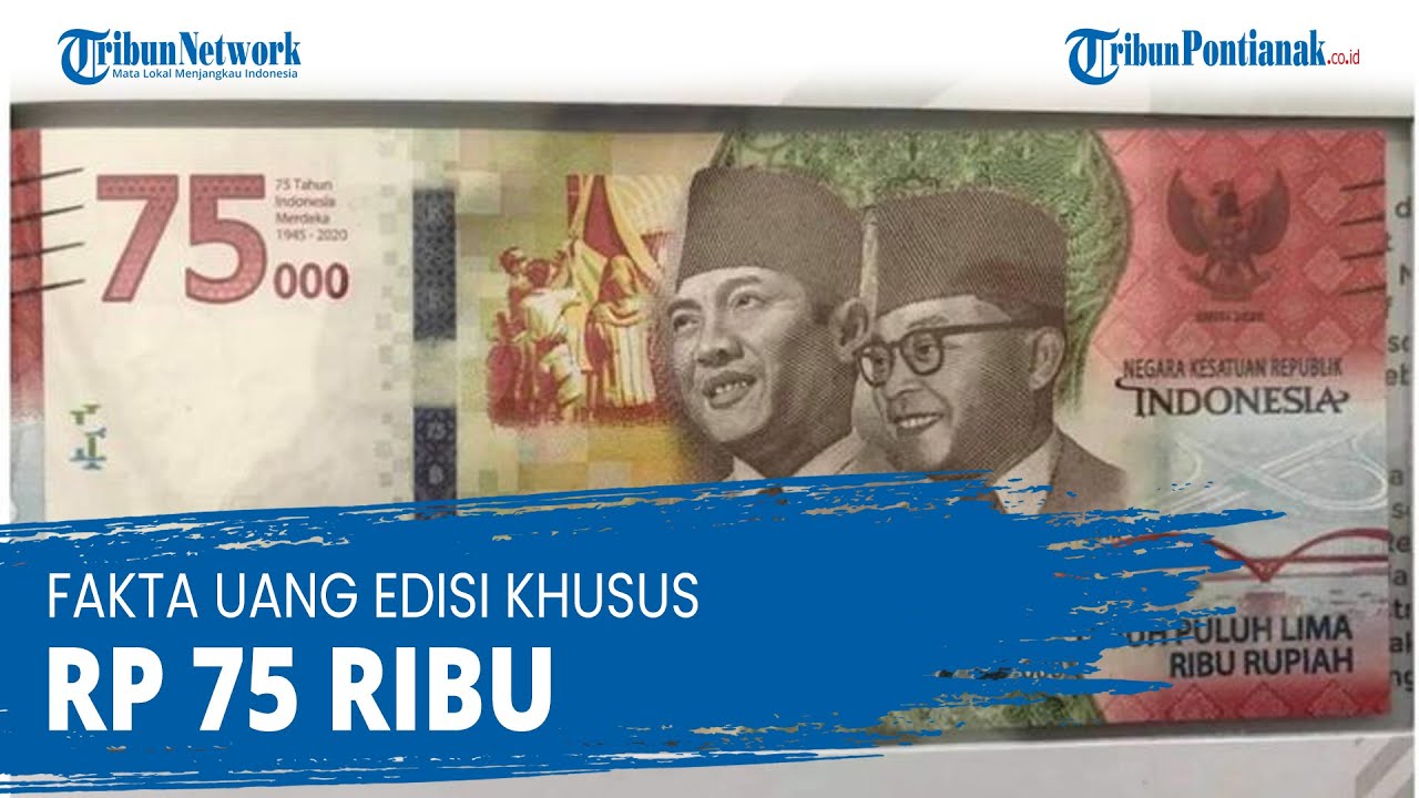 Fakta Uang Edisi Khusus Rp 75 Ribu - YouTube