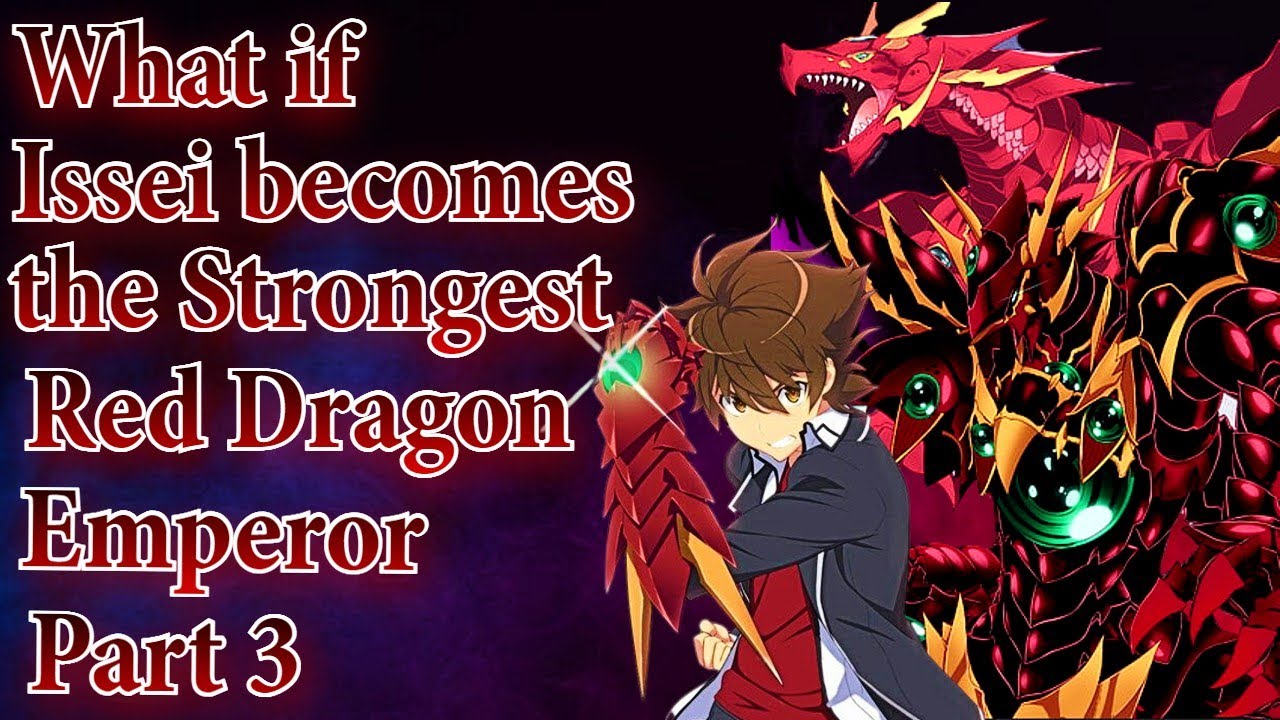 What if Issei Becomes the Strongest Red Dragon Emperor | Part 3 | - YouTube