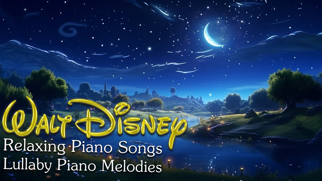 Relaxing Disney Piano Lullaby Music for Peaceful Nights 🌙 The Best ...
