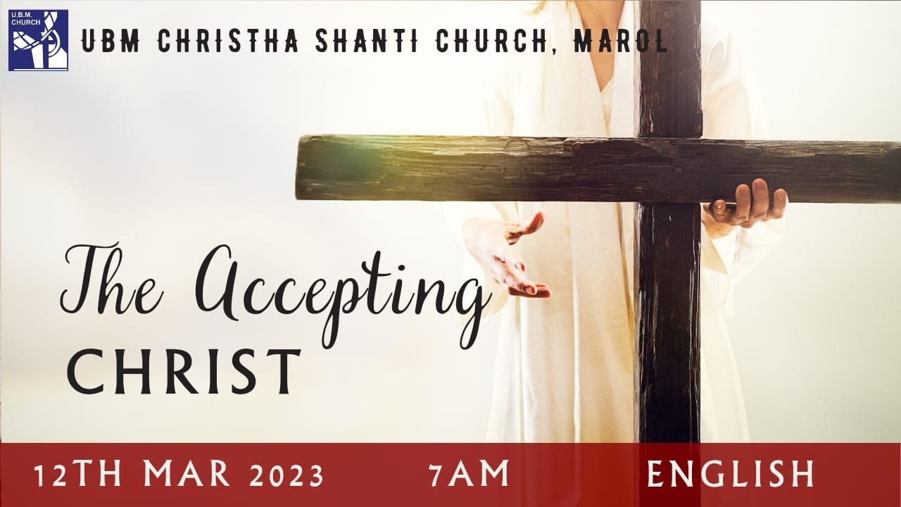 The Accepting Christ || English Service || 12th March 2023 || UBM ...