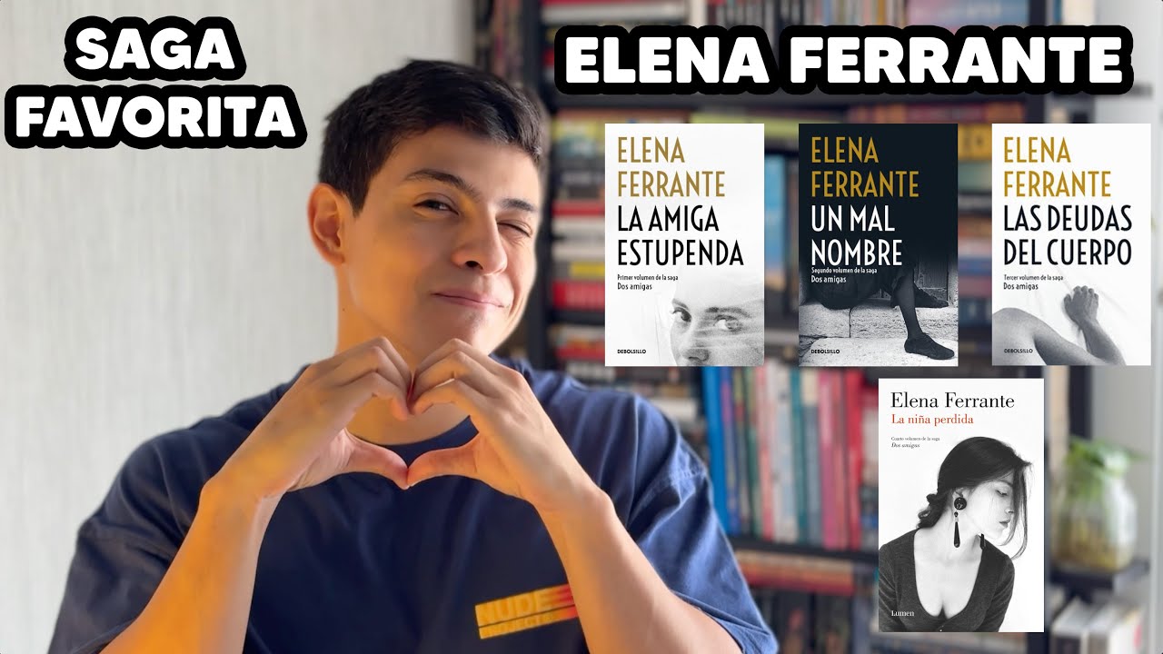 MI SAGA FAVORITA DEL AÑO - ELENA FERRANTE - YouTube