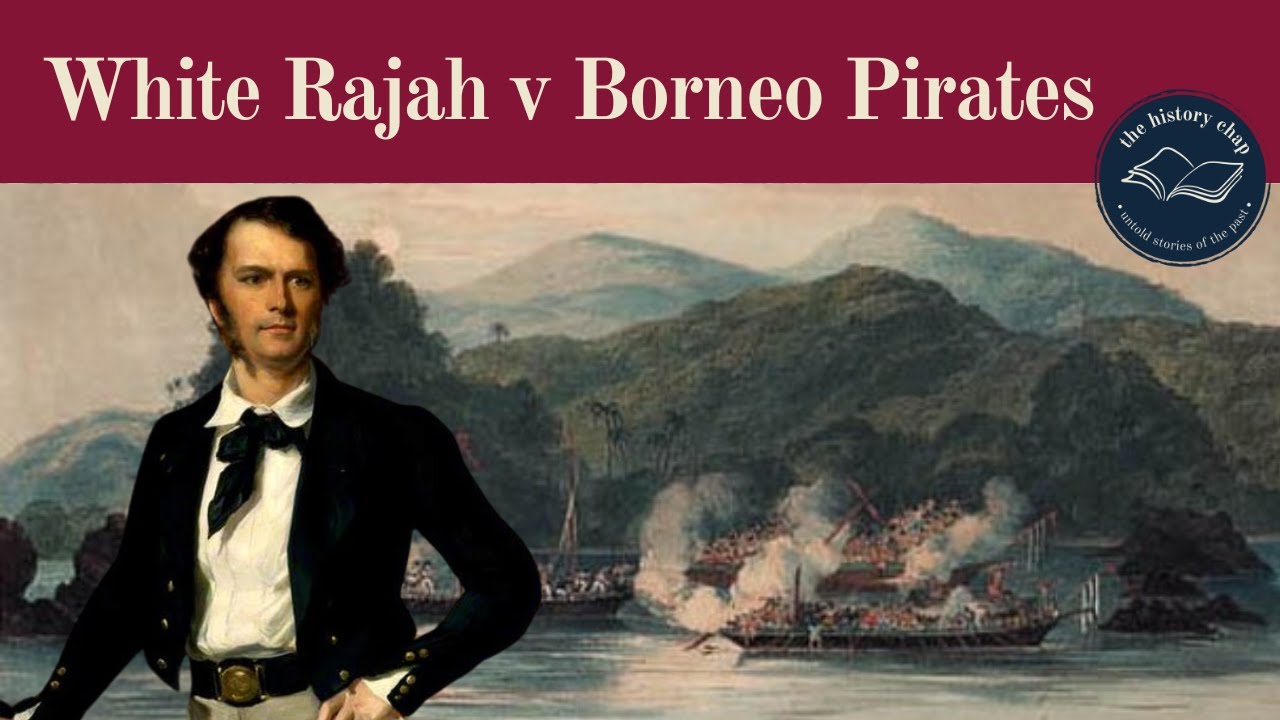 Forgotten White Rajah of Sarawak's Battles with the Borneo Pirates ...