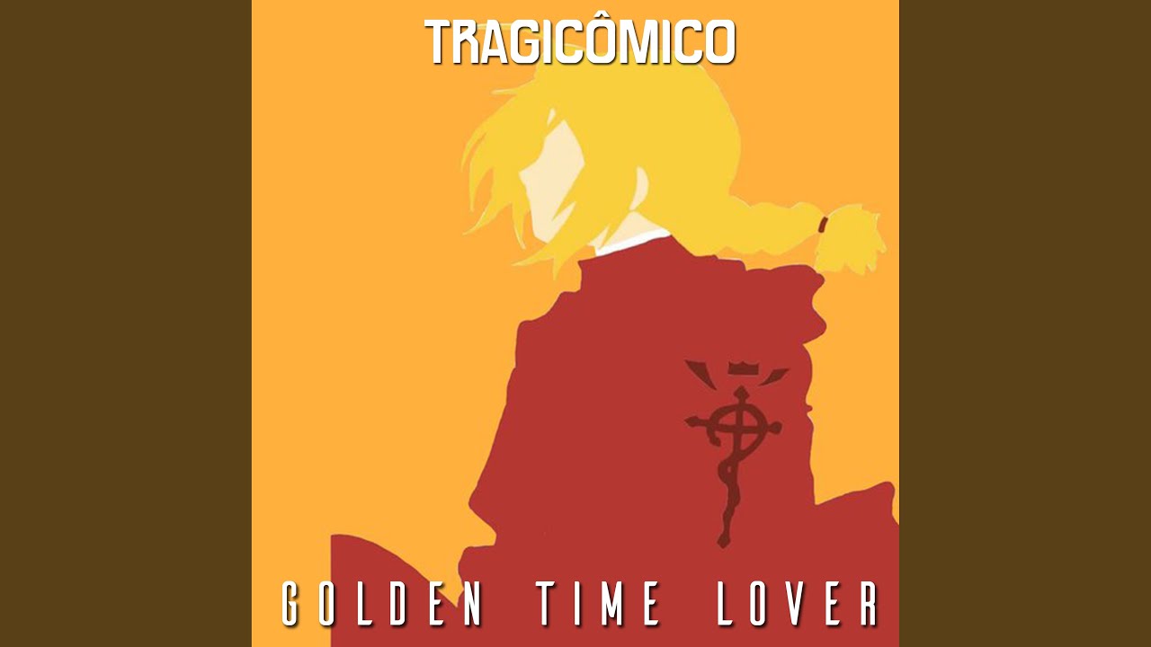 Golden Time Lover (De "FullMetal Alchemist Brotherhood") - YouTube