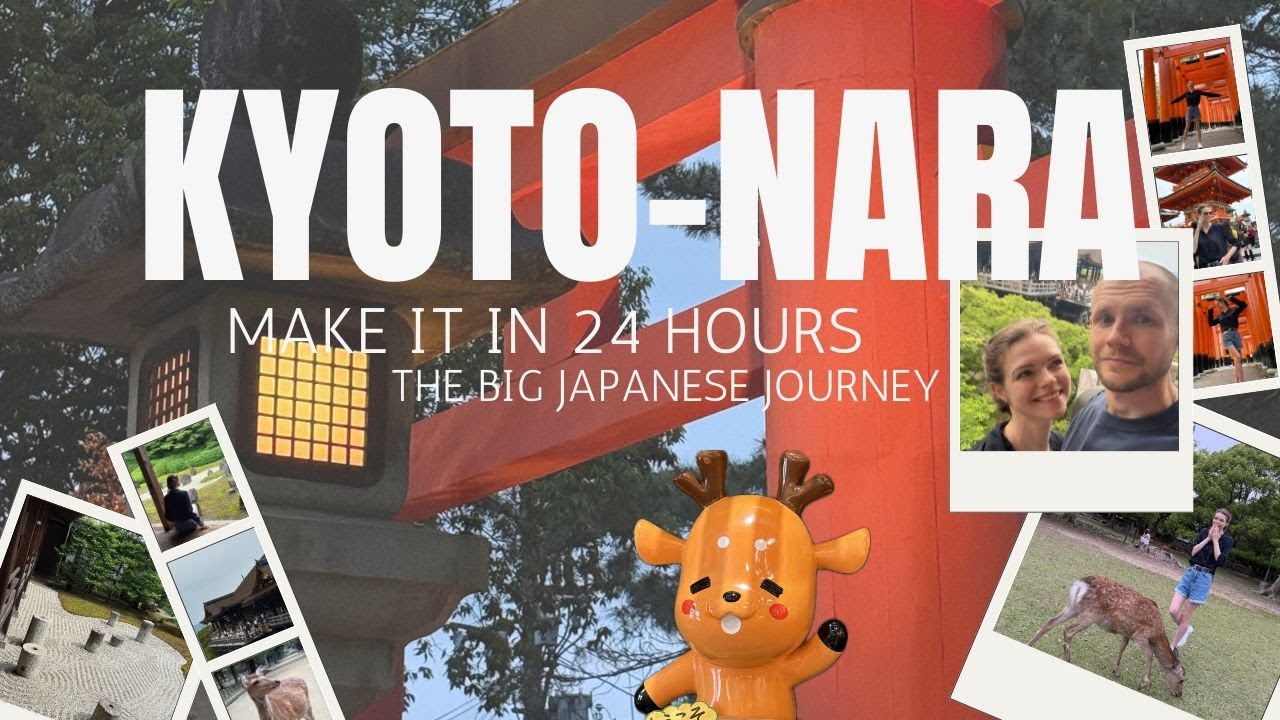 My Big Japanese Adventure | Kyoto & Nara in One Day – Mission Possible ...