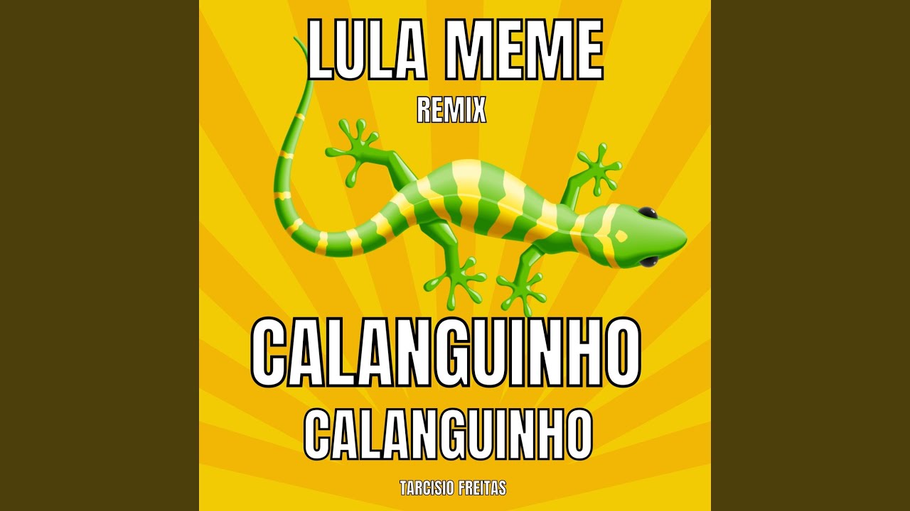 Calanguinho Calanguinho (Lula Meme) - YouTube