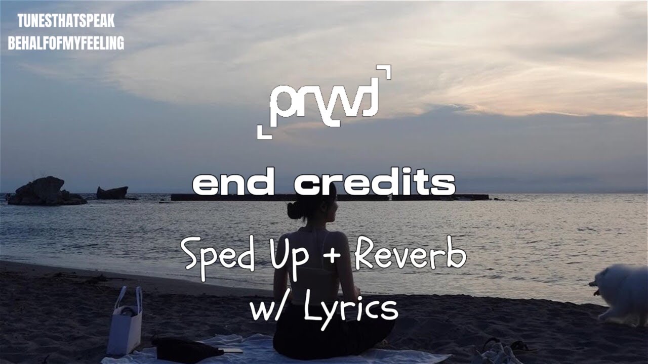 PRYVT - end credits [ Sped Up + Reverb ] with Lyrics - YouTube