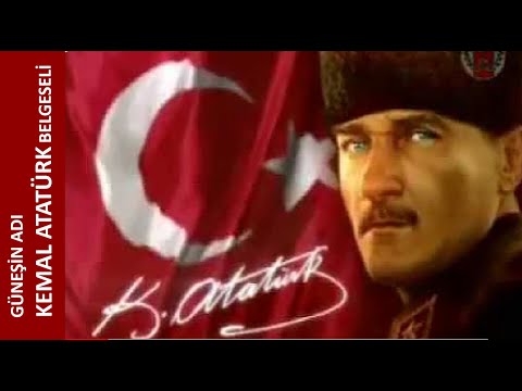 GÜNEŞİN ADI KEMAL ATATÜRK BELGESELİ