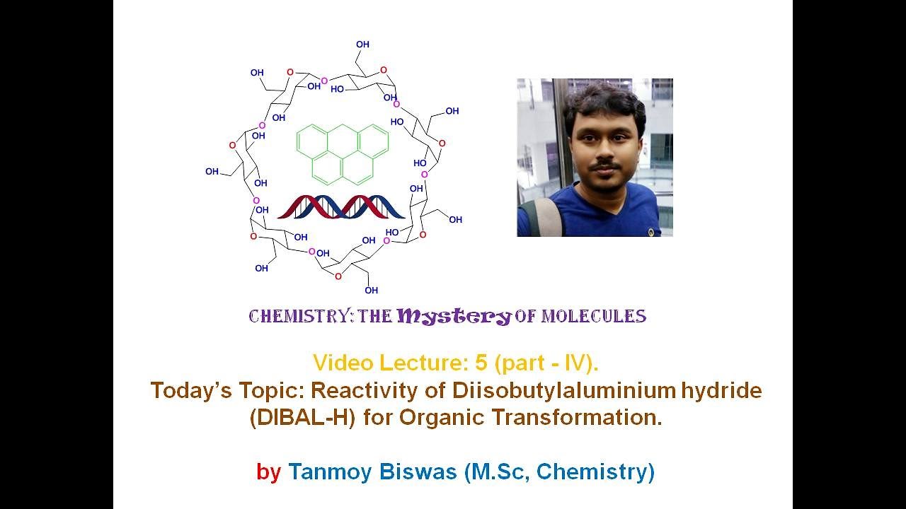 Video Lecture (5 Part IV): Reactivity of Diisobutylaluminium hydride ...