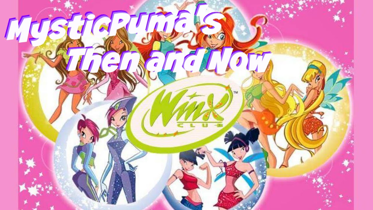 Then and Now - Winx Club - YouTube