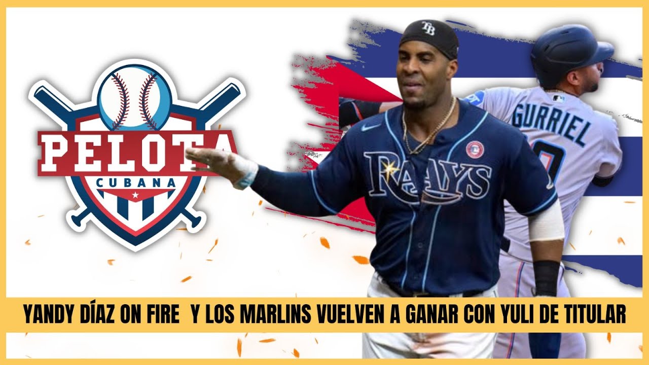 Yandy Díaz on fire y los Marlins vuelven a ganar con Yuli Gurriel de ...