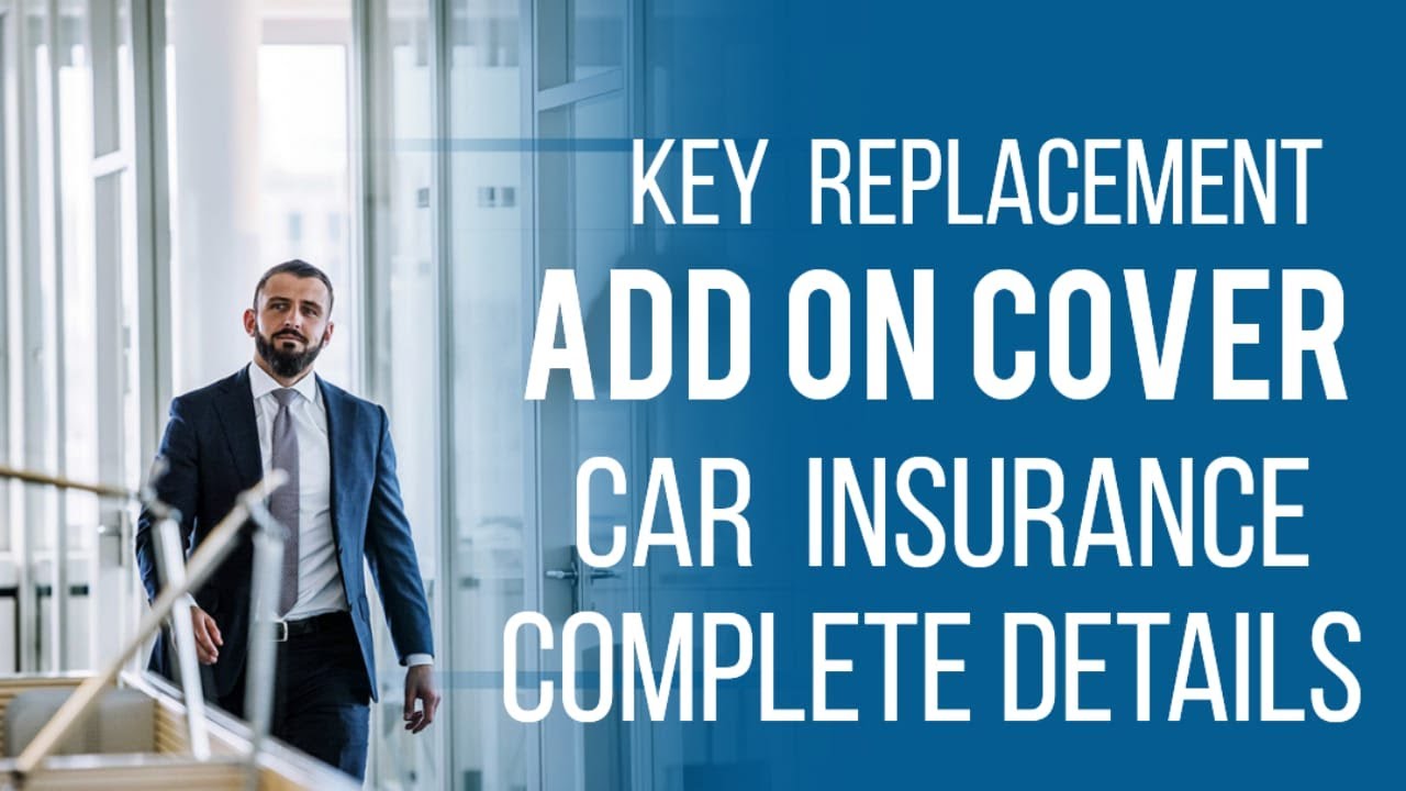 Key Replacement Cover in Motor Insurance | मोटर बीमा में चाबी ...