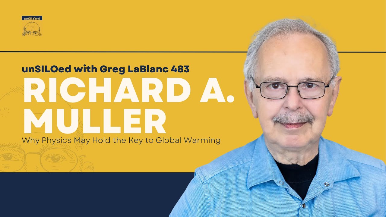 483. Why Physics May Hold the Key to Global Warming with Richard A ...