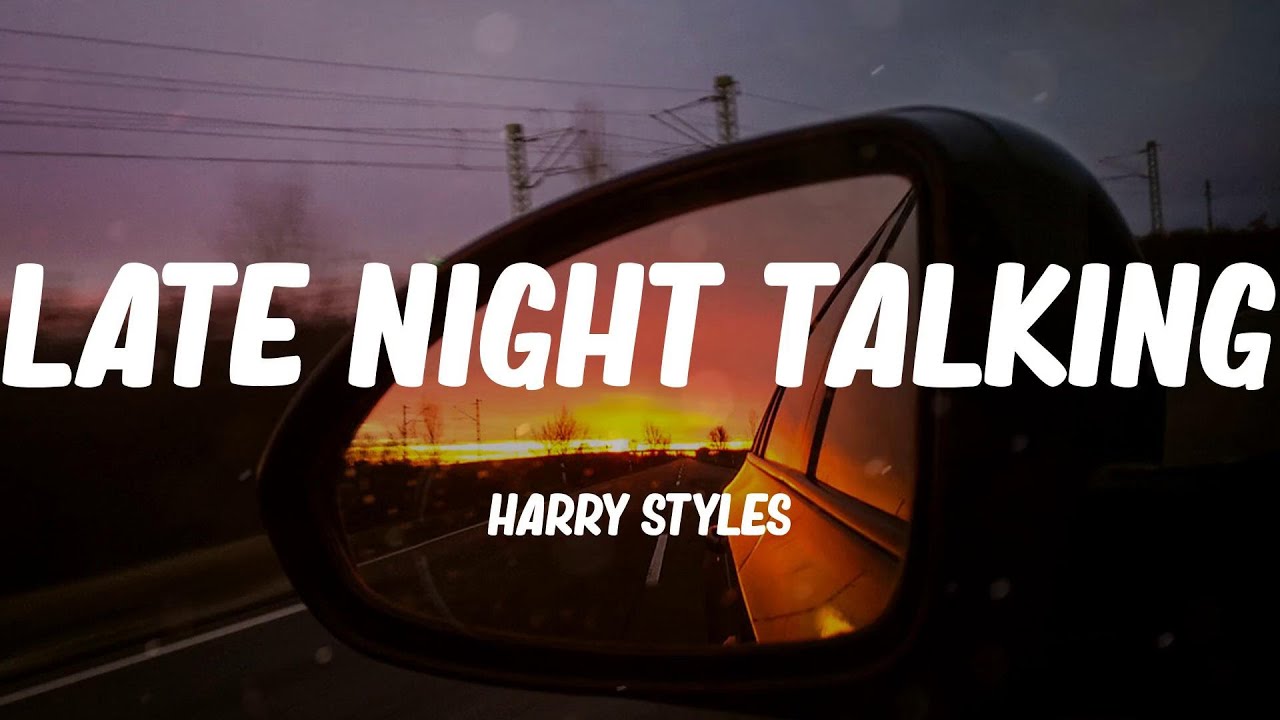 Harry Styles - Late Night Talking (Lyrics) - YouTube