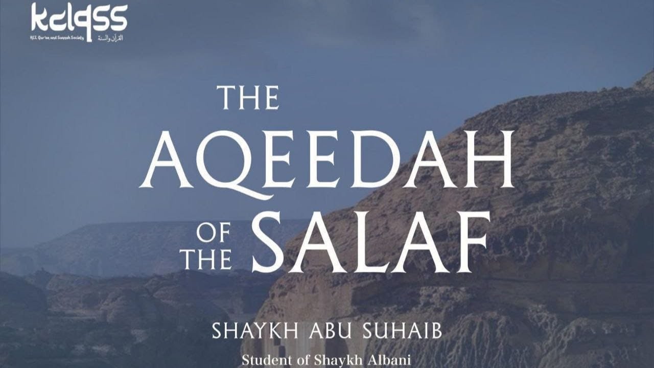 The Aqeedah of the Salaf (King's College London) 24 Sha'baan 1445 5 ...
