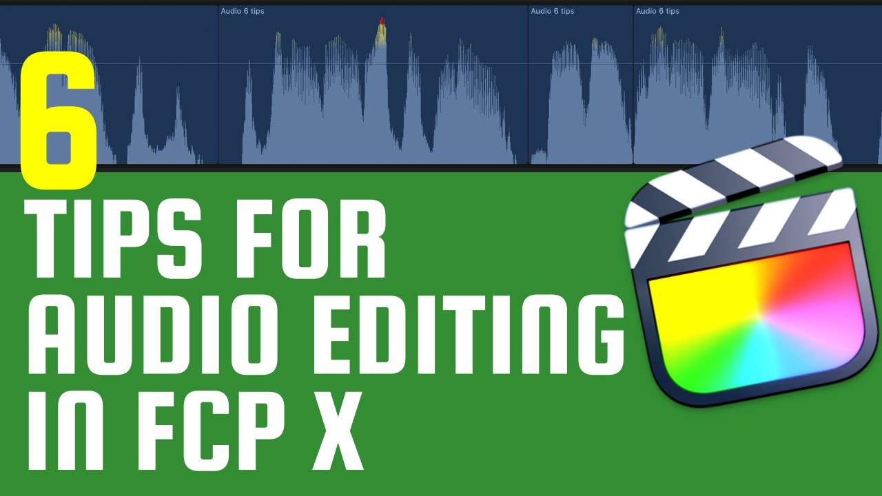 6 Tips For AUDIO EDITING in FCP X - YouTube