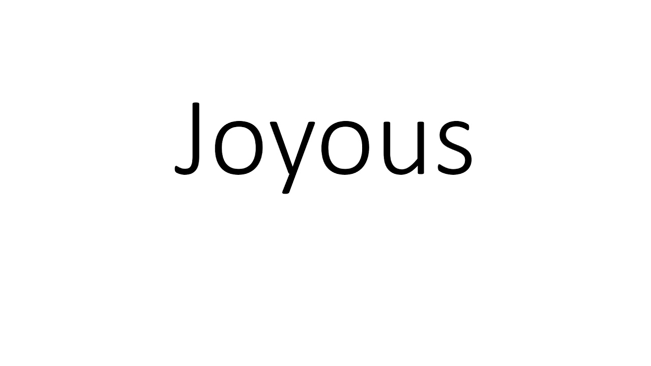 Pronunciation of Joyous - YouTube