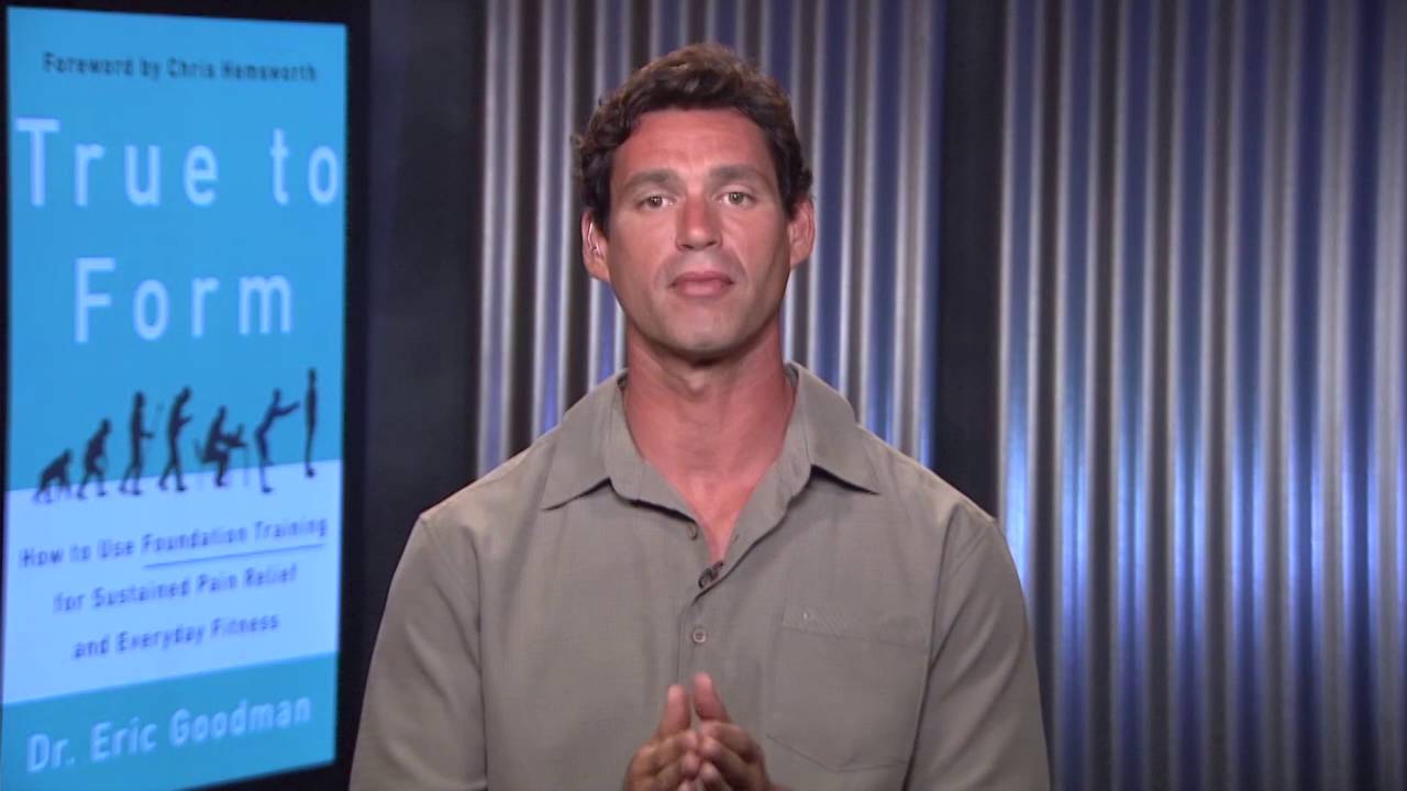 Dr Eric Goodman, Author of "True to Form" and Foundation Training Talks ...