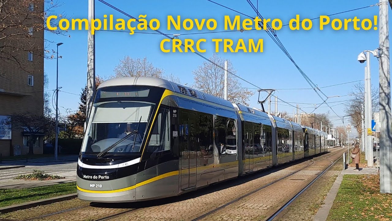 Compilação Novo Metro do Porto! - CRRC Tram - YouTube