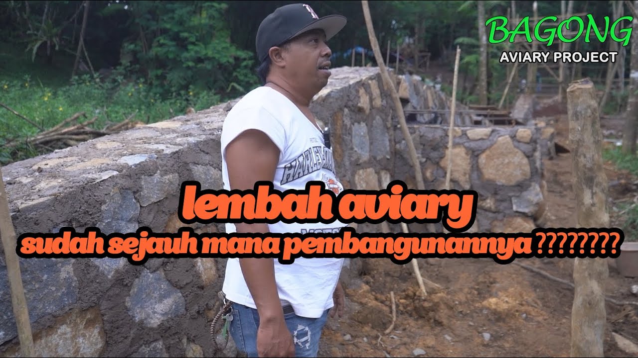 LEMBAH AVIARY SUDAH SEJAUH MANA PEMBANGUNANNYA ??? #02 || BAGONG AVIARY ...