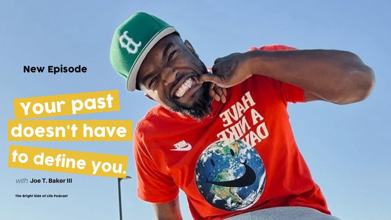 Your past doesn't have to define you. Joe T Baker III's comeback story ...