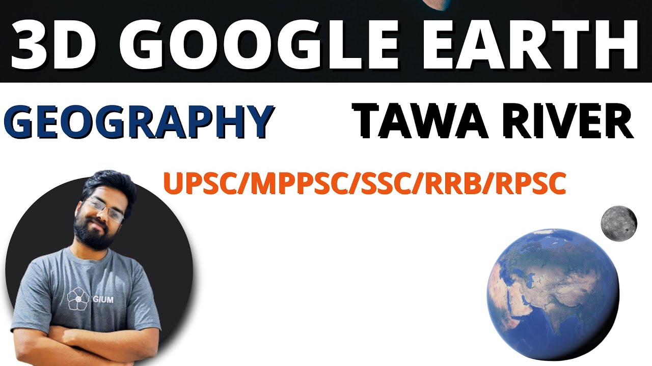 Tawa River - Geography through maps UPSC prelims (3D GOOGLE VIEW) - YouTube