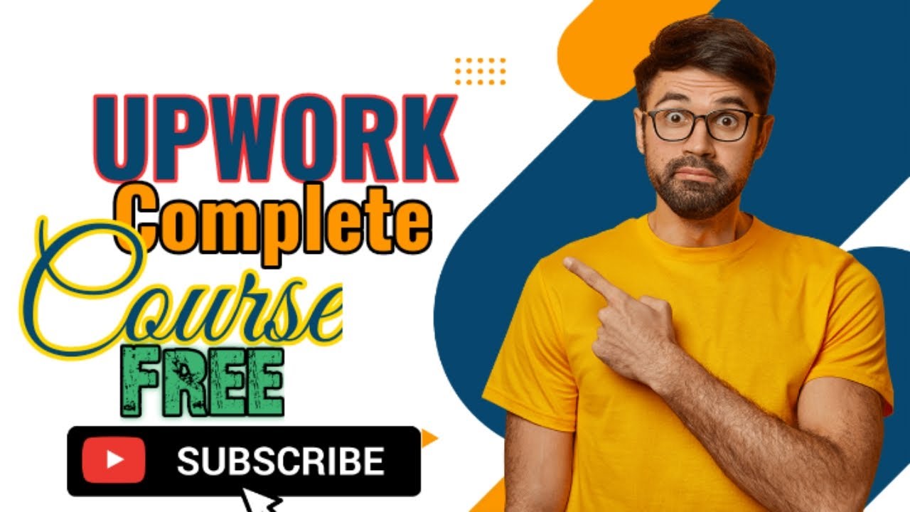 Upwork Explained: Lecture 2 - Your Start-to-Finish Training Companion ...