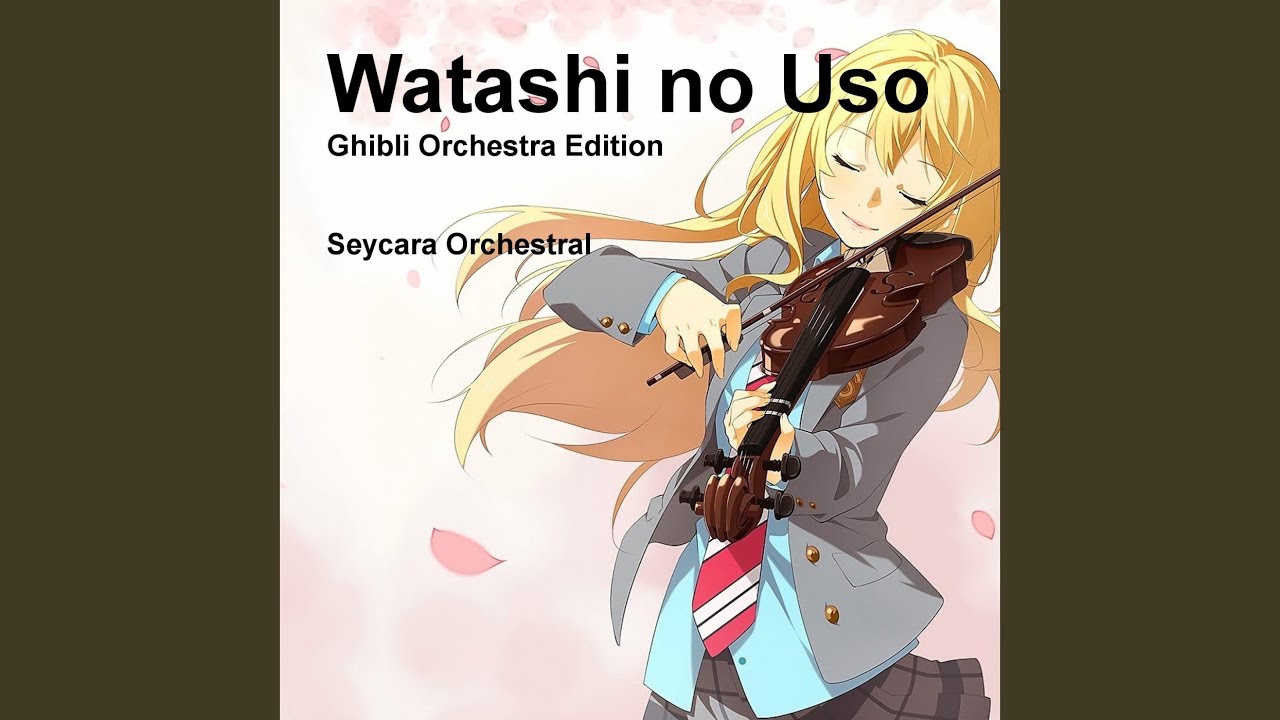 Watashi No Uso (Ghibli Orchestra Edition) - Seycara Orchestral: Song ...