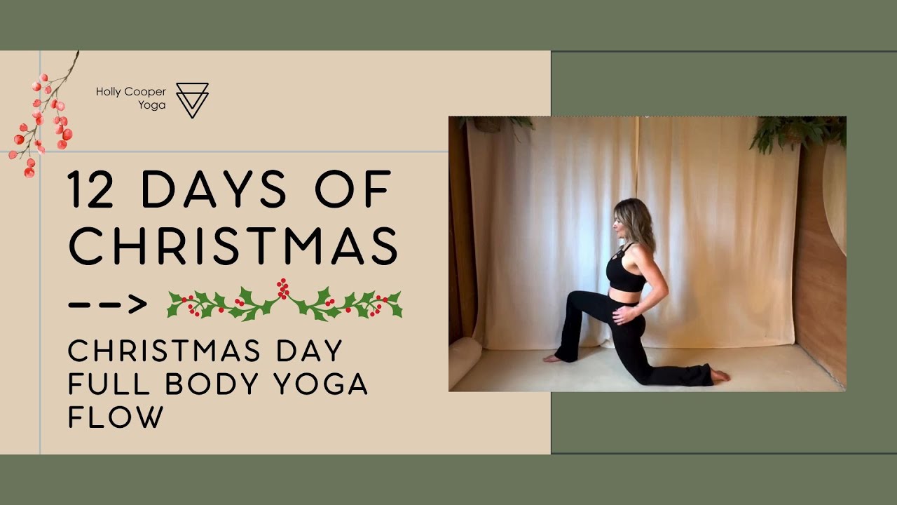 Full Body Yoga Flow finale on the 12 Days Of Christmas Yoga Series ...