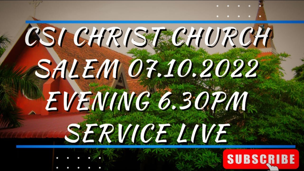 CSI CHRIST CHURCH SALEM EVENING 6.30 PM SERVICE LIVE - YouTube