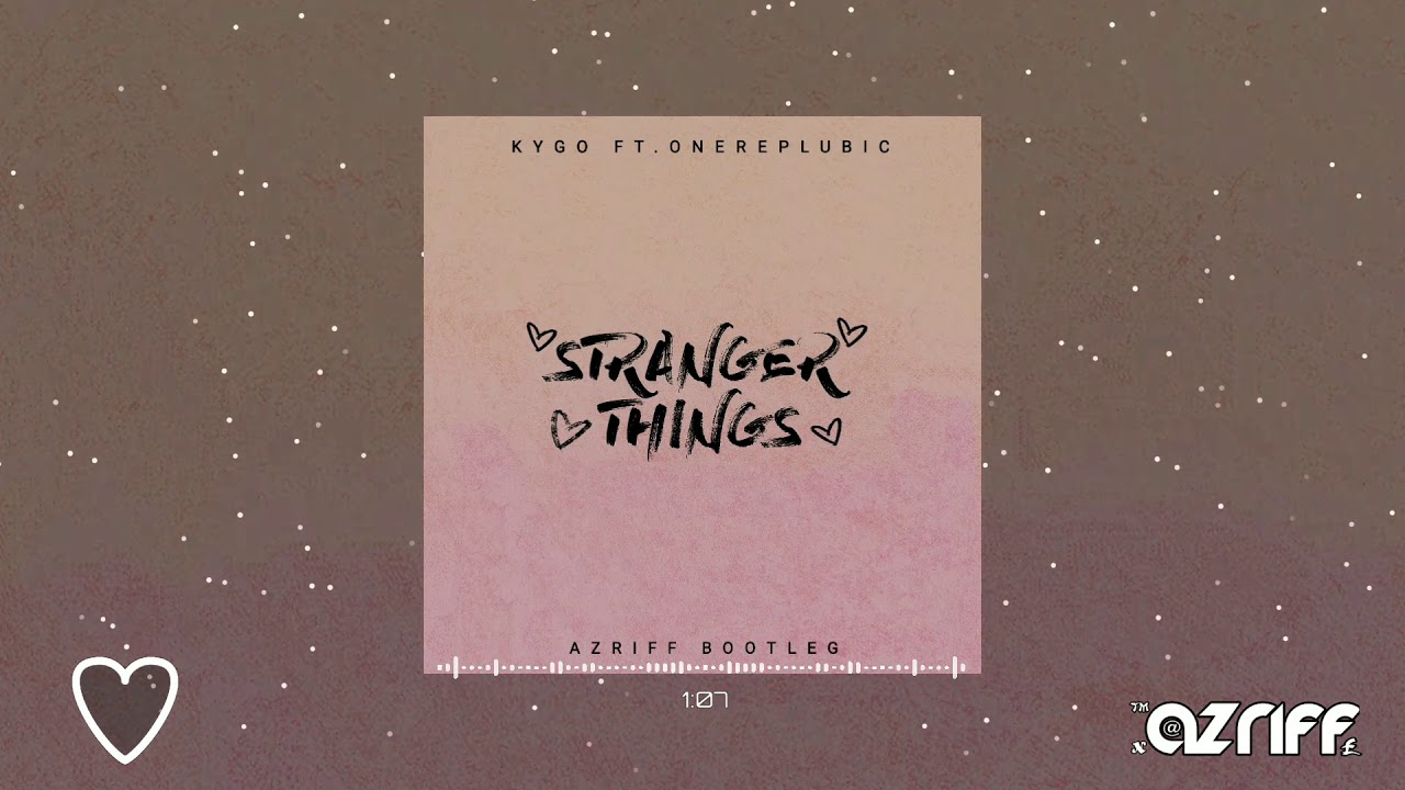 Kygo feat. OneRepublic - Stranger Things (Azriff Bootleg) - YouTube
