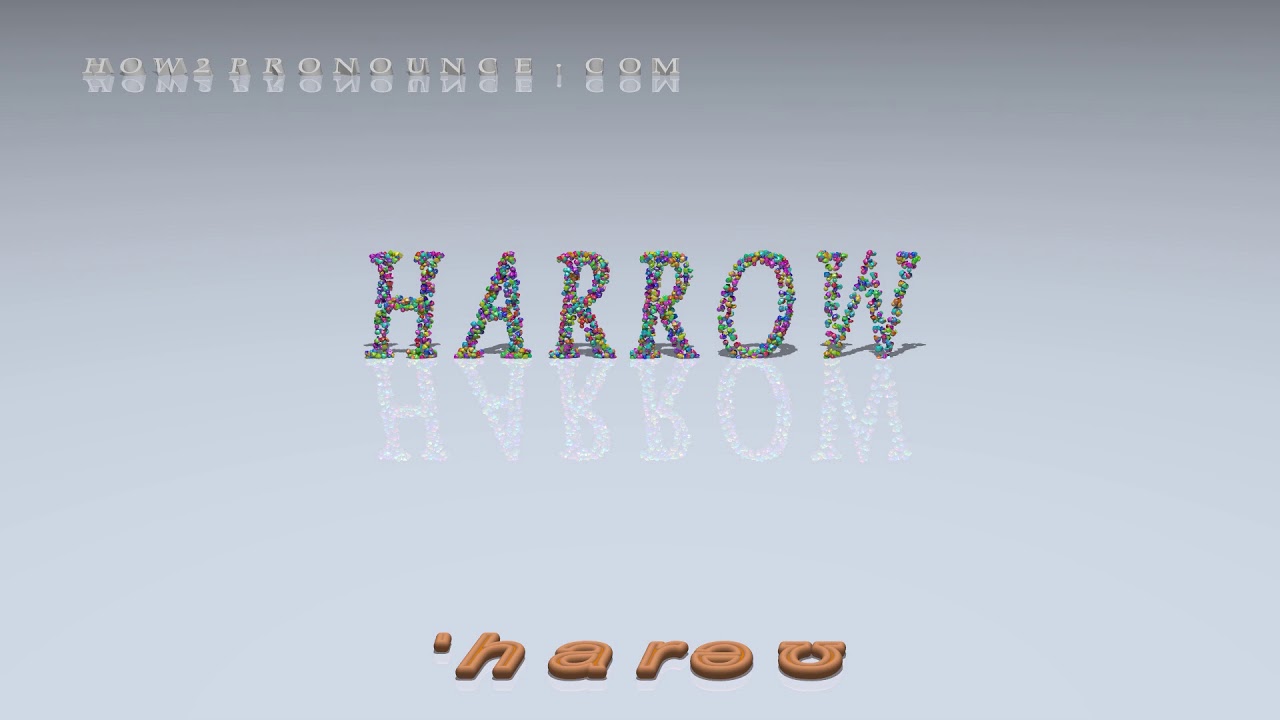 harrow - pronunciation + Examples in sentences and phrases - YouTube